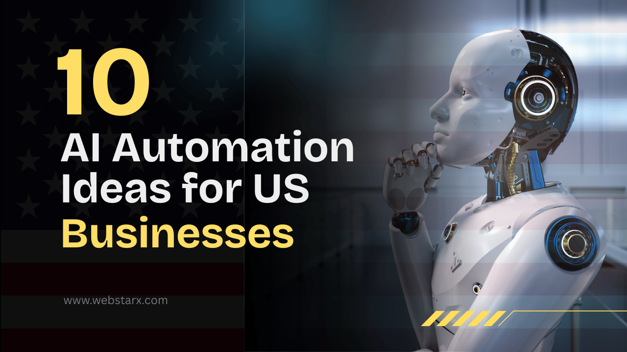10 AI Automation Ideas for US Businesses to Save Time - Webstarx